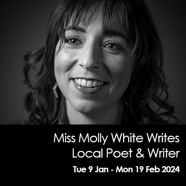 MISS MOLLY WHITE WRITES - Tacchi-Morris Arts Centre